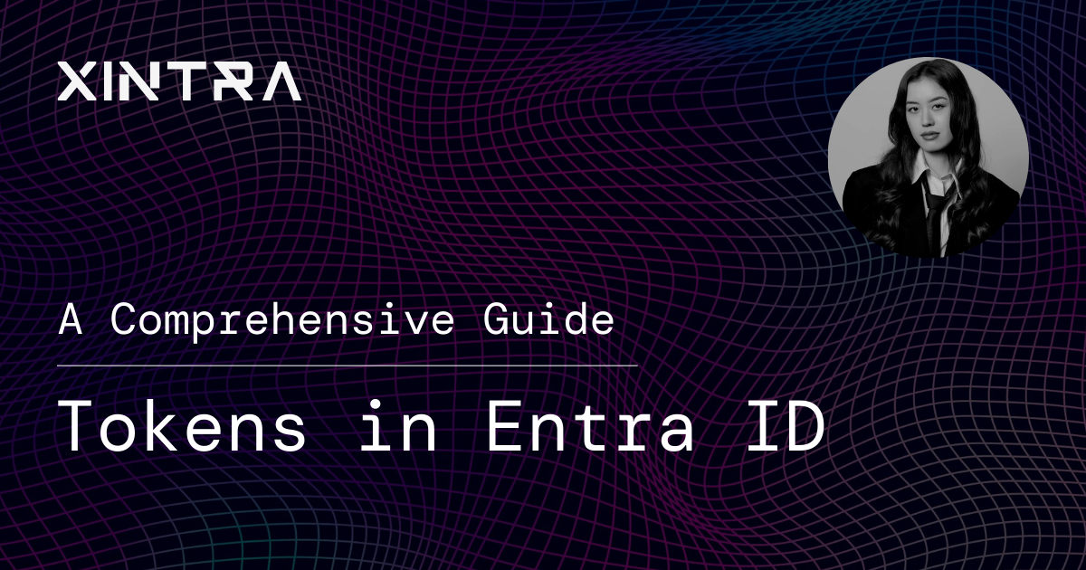 Understanding Tokens in Entra ID: A Comprehensive Guide - XINTRA Labs Understanding Tokens in Entra ID: A Comprehensive Guide - XINTRA Labs